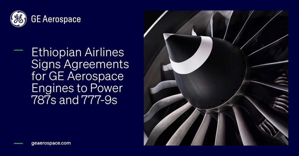 Ethiopian Airlines Signs Agreements with GE Aerospace to Power New Widebody Aircraft – MRO ...